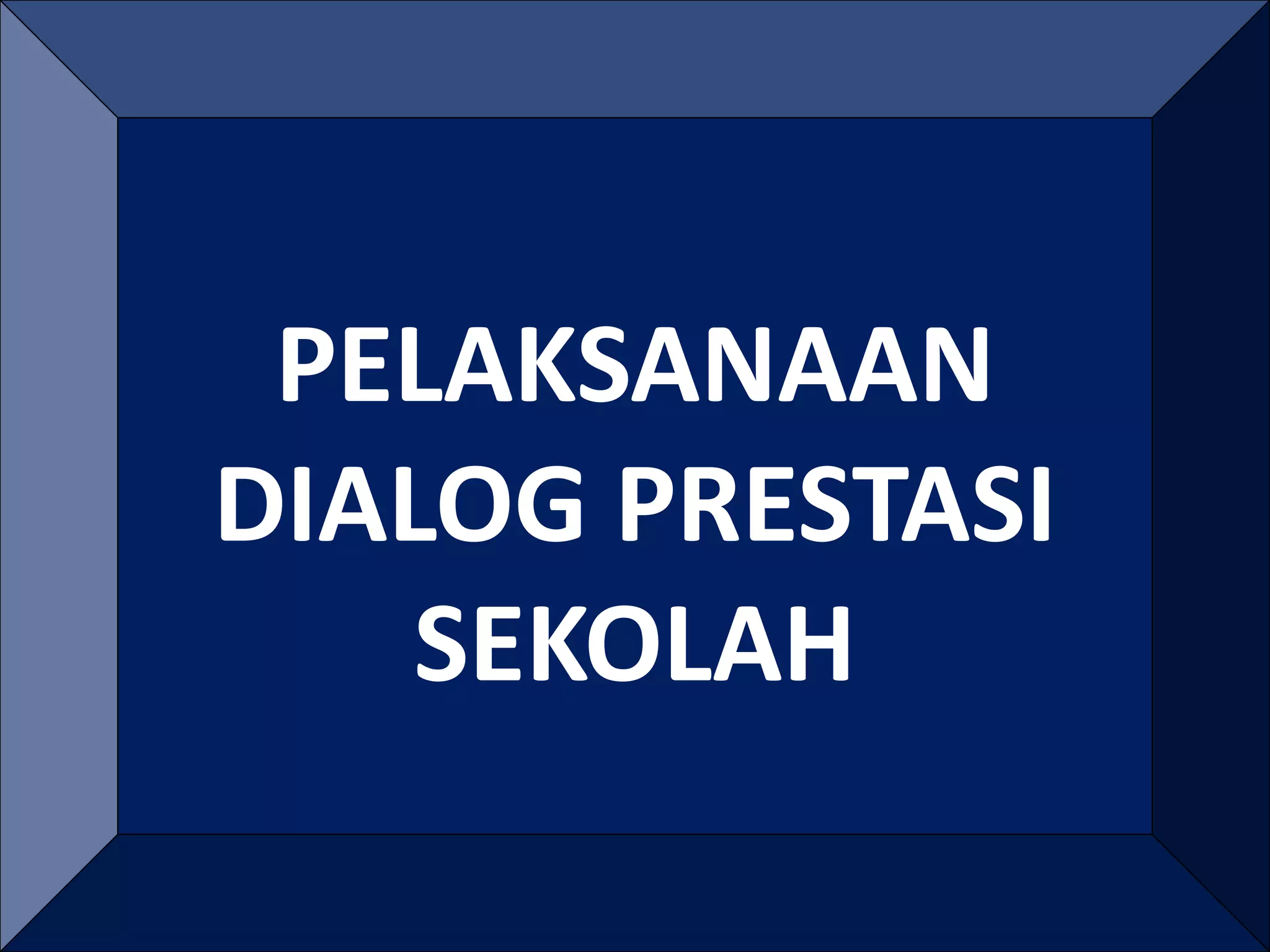 Dialog-Prestasi-Sekolah-pptx.pptx