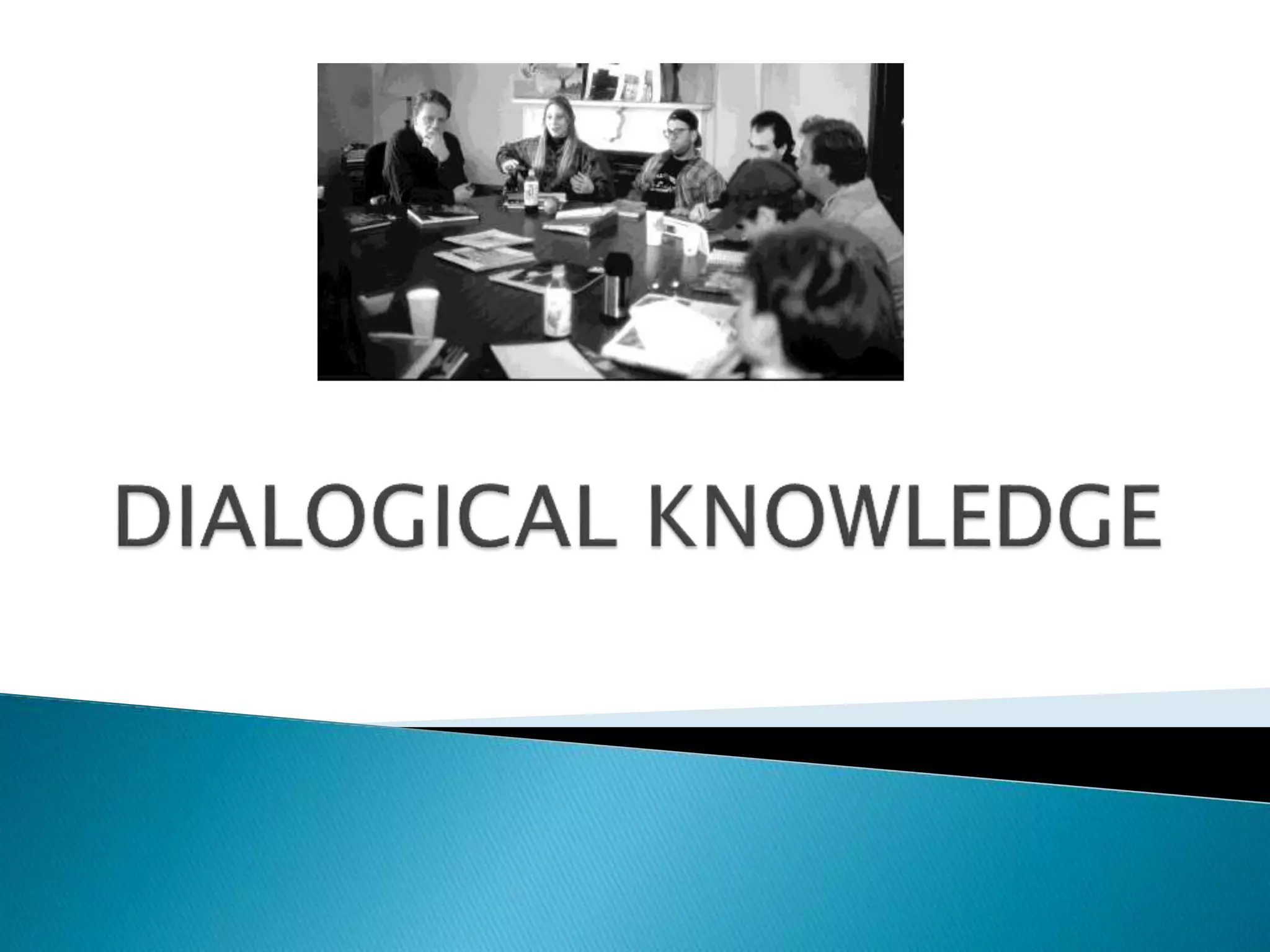 Dialogical knowledge1 | PPT