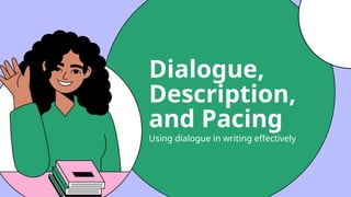 Dialogue, Description, and Pacing Education Presentation in Flat ...