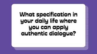 Authentic Dialogue, topic in the subject ntroduction to Philosophy of ...