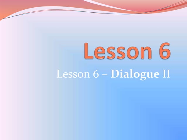 Dialogue lesson6 d2ty | PPT