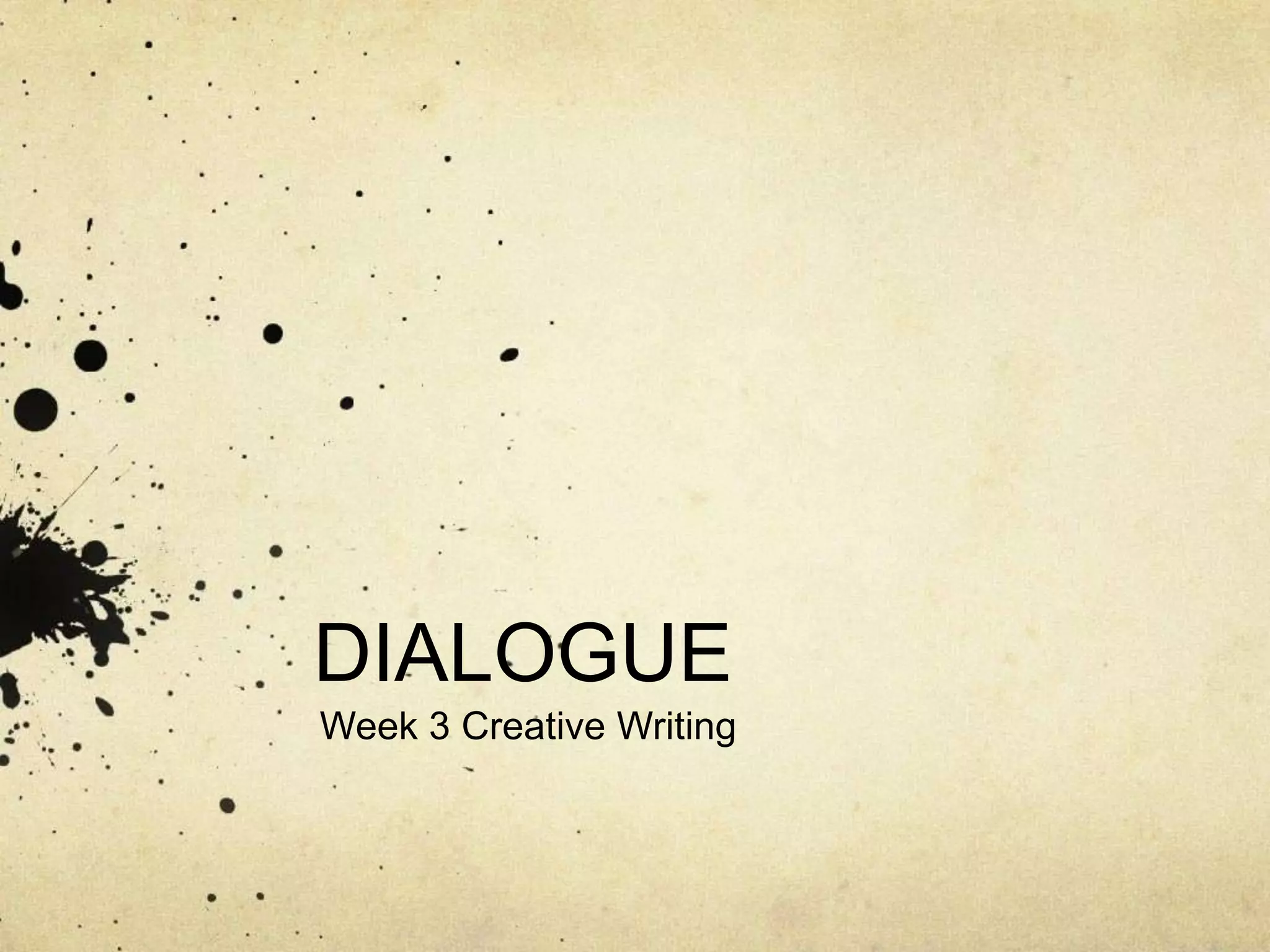 CREATIVE WRITING: Dialogue ppt | PPTX