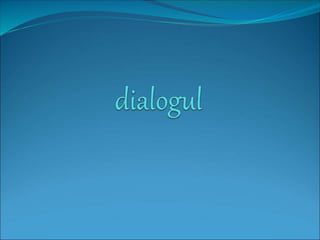 dialogul.ppt