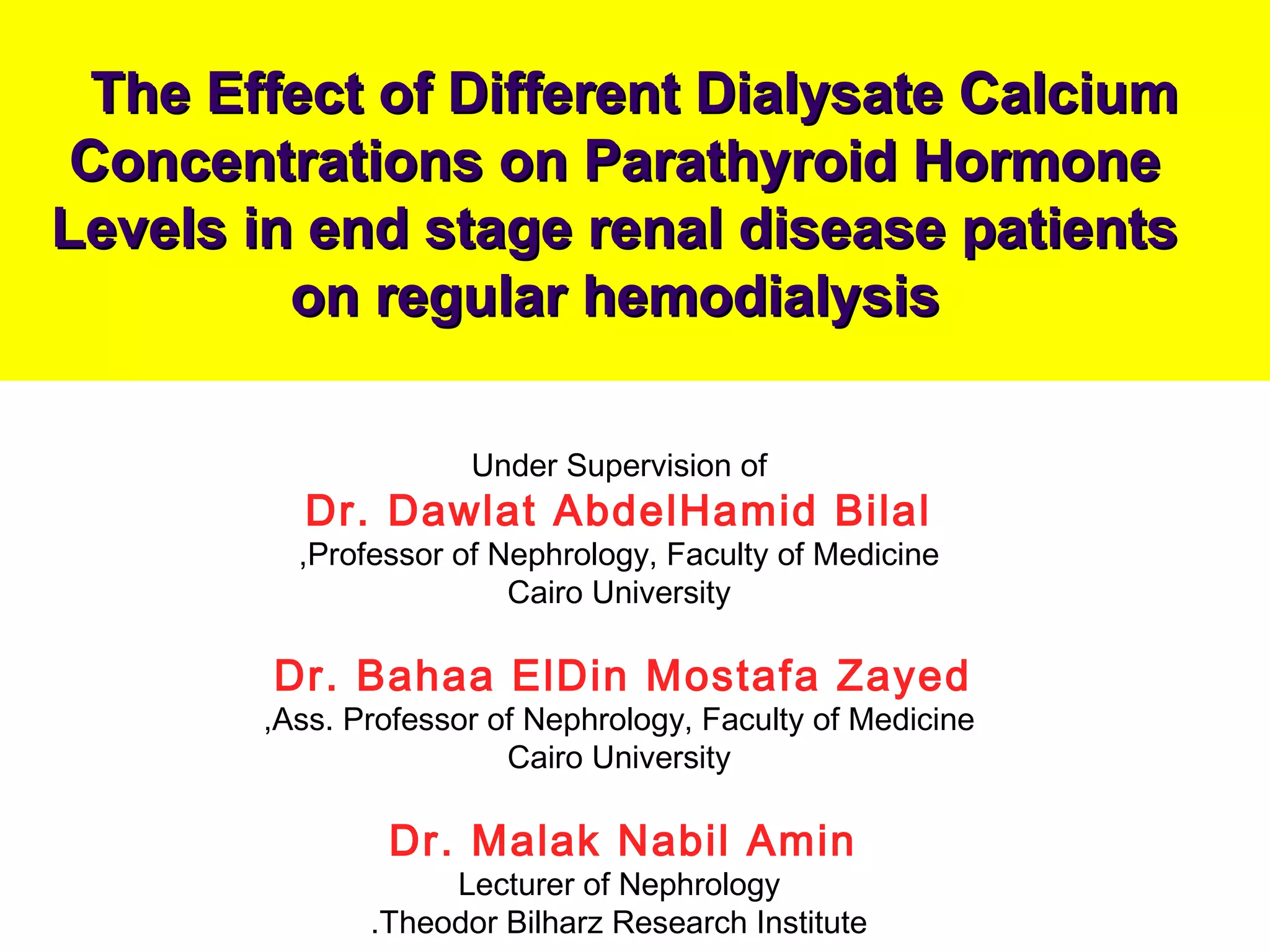 Dialysate Calcium Concentartions and CKD MBD Dr. Karem Salem | PPT
