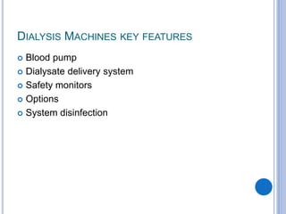 Dialysis machines key features | PPTX