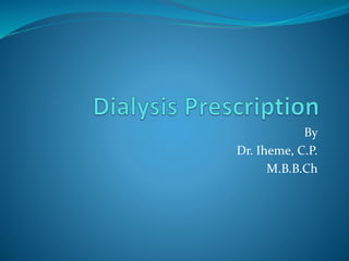 Dialysis prescription 2 | PPTX
