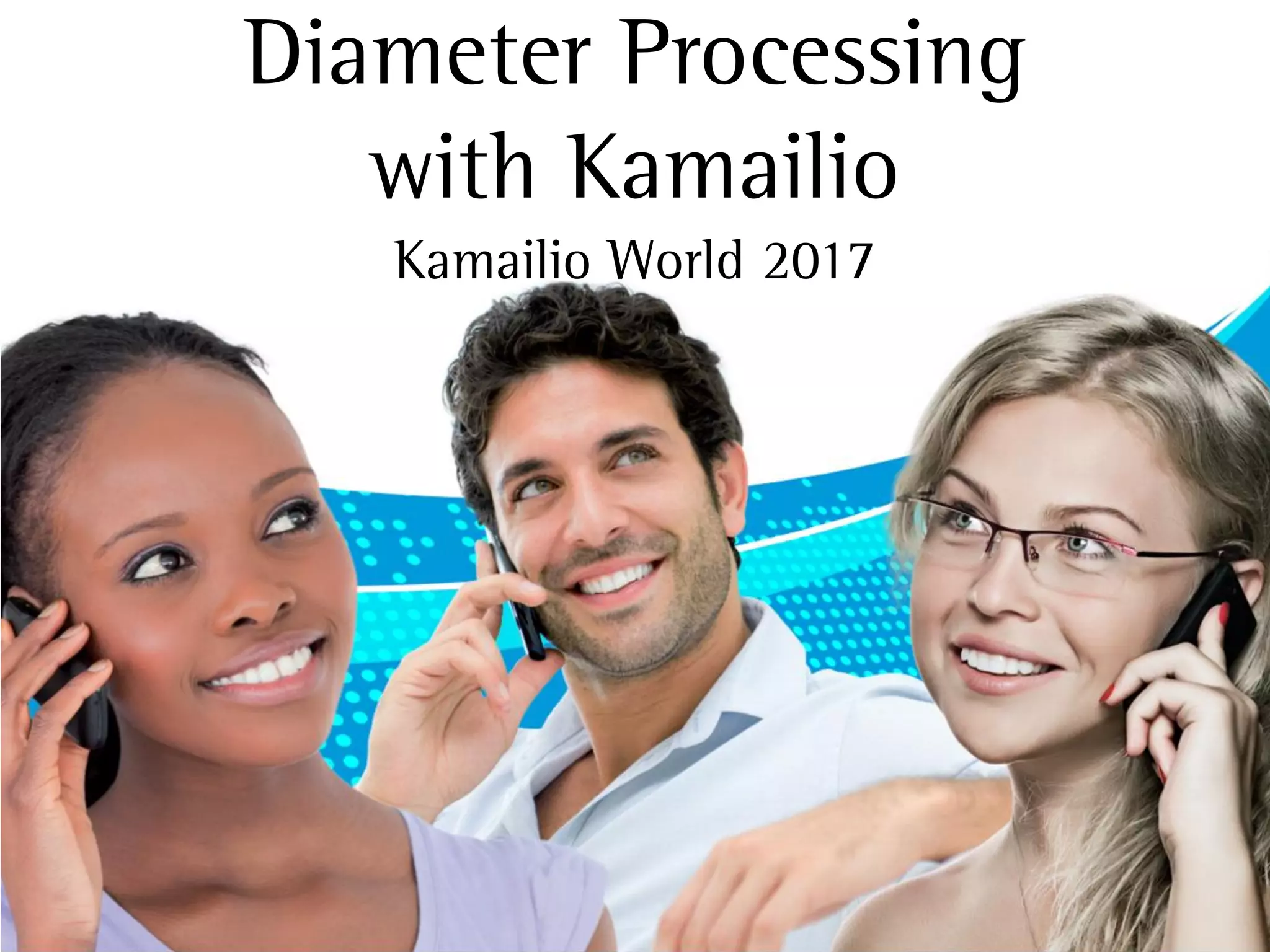 Diameter Processing with Kamailio | PPT