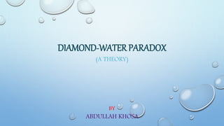 Diamond water-paradox (A Theory) | PPTX