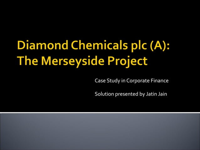 Diamond Chemicals plc (A): The Merseyside Project | PPT | Business ...