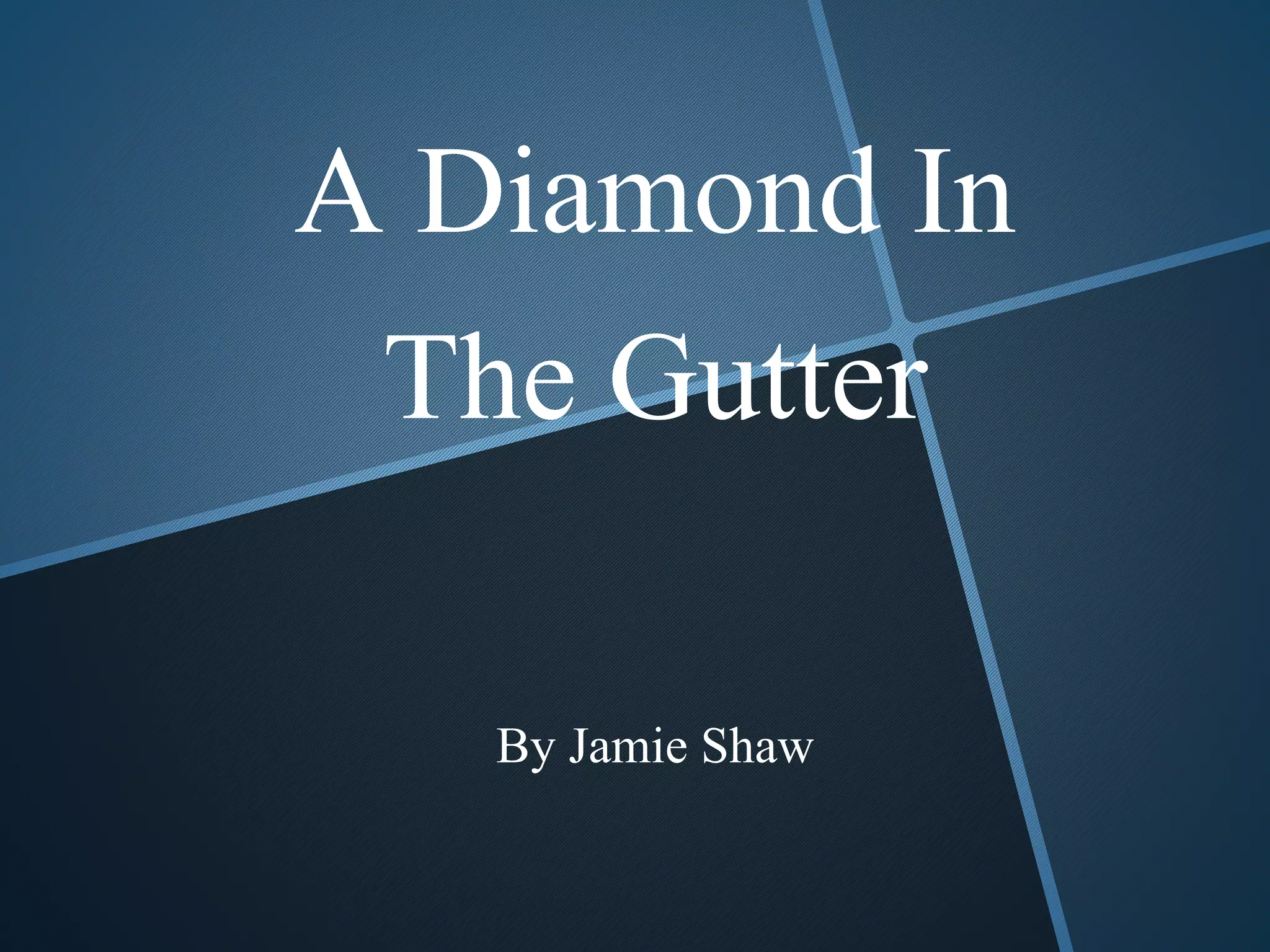Diamond in the gutter | PPTX
