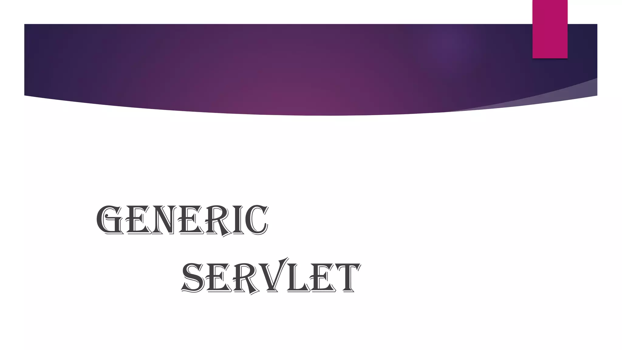Servlet Life Cycle & Generic Servlet | PPT