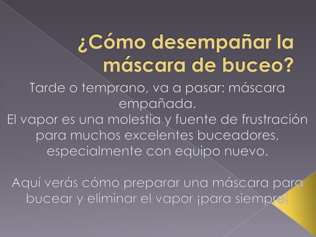 DESEMPAÑAR MASCARA DE BUCEO | PPT