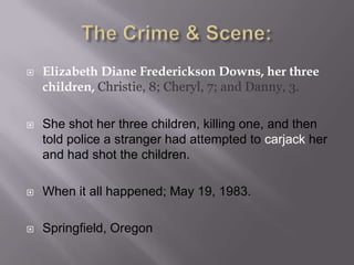 Diane downs. | PPTX | Death, Injury, or Military Conflict | Sensitive ...