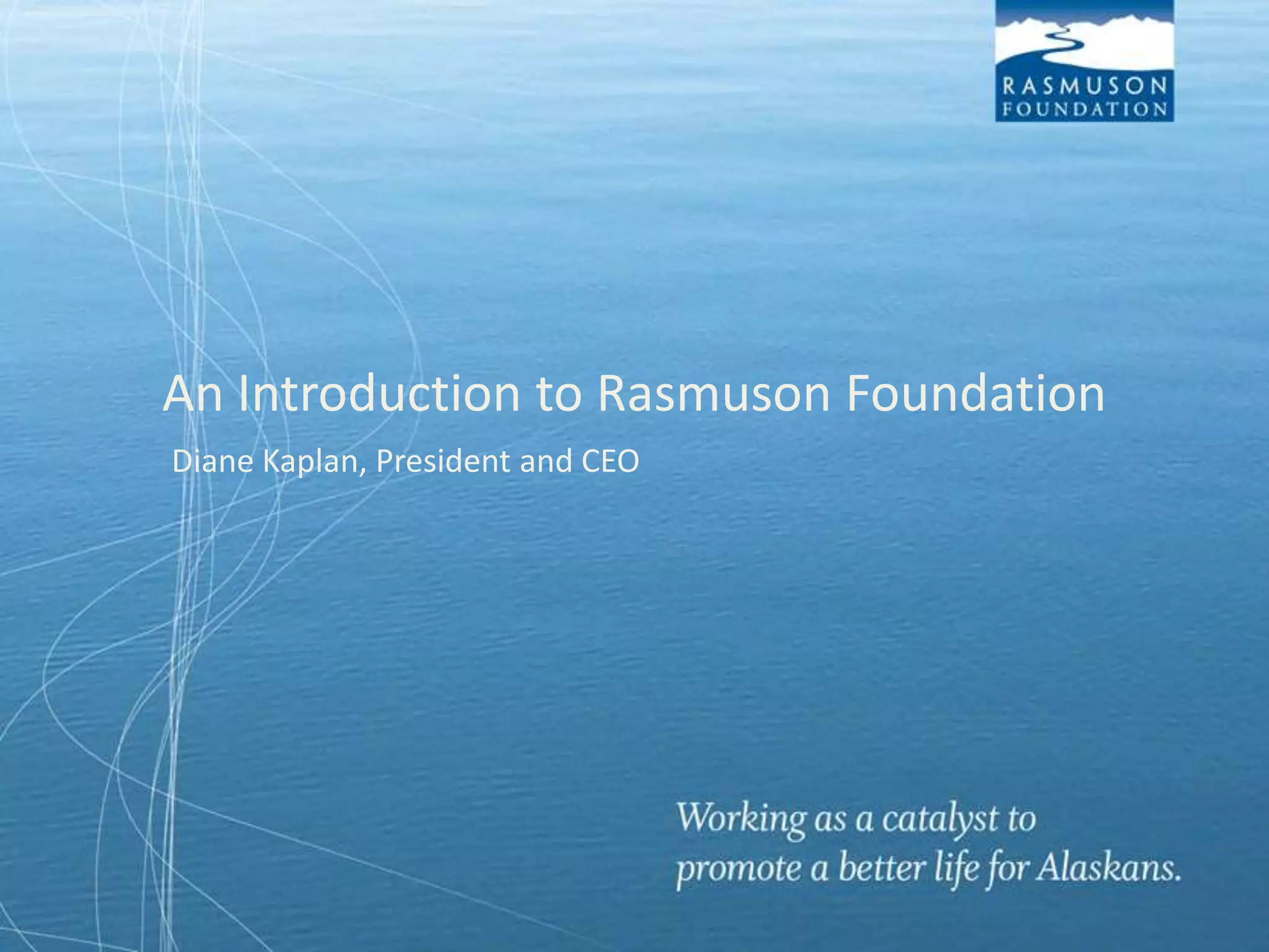 Introduction to Rasmuson Foundation | PPTX
