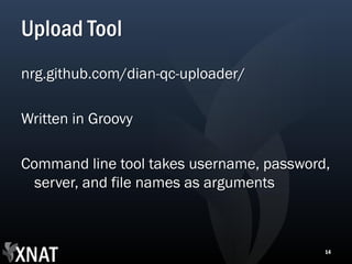 XNAT Case Study: DIAN QC Uploader | PDF