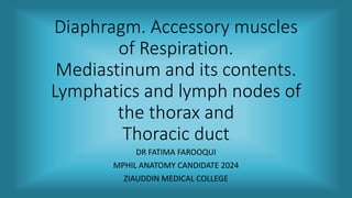 Diaphragm. Accessory muscles of respiration thoracic duct.pptx