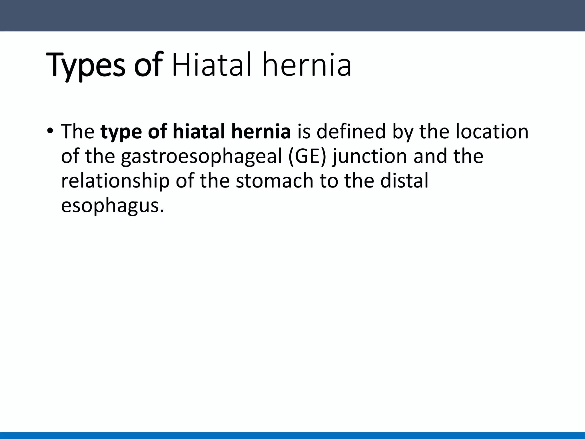 Hiatal hernia, types and management | PPTX