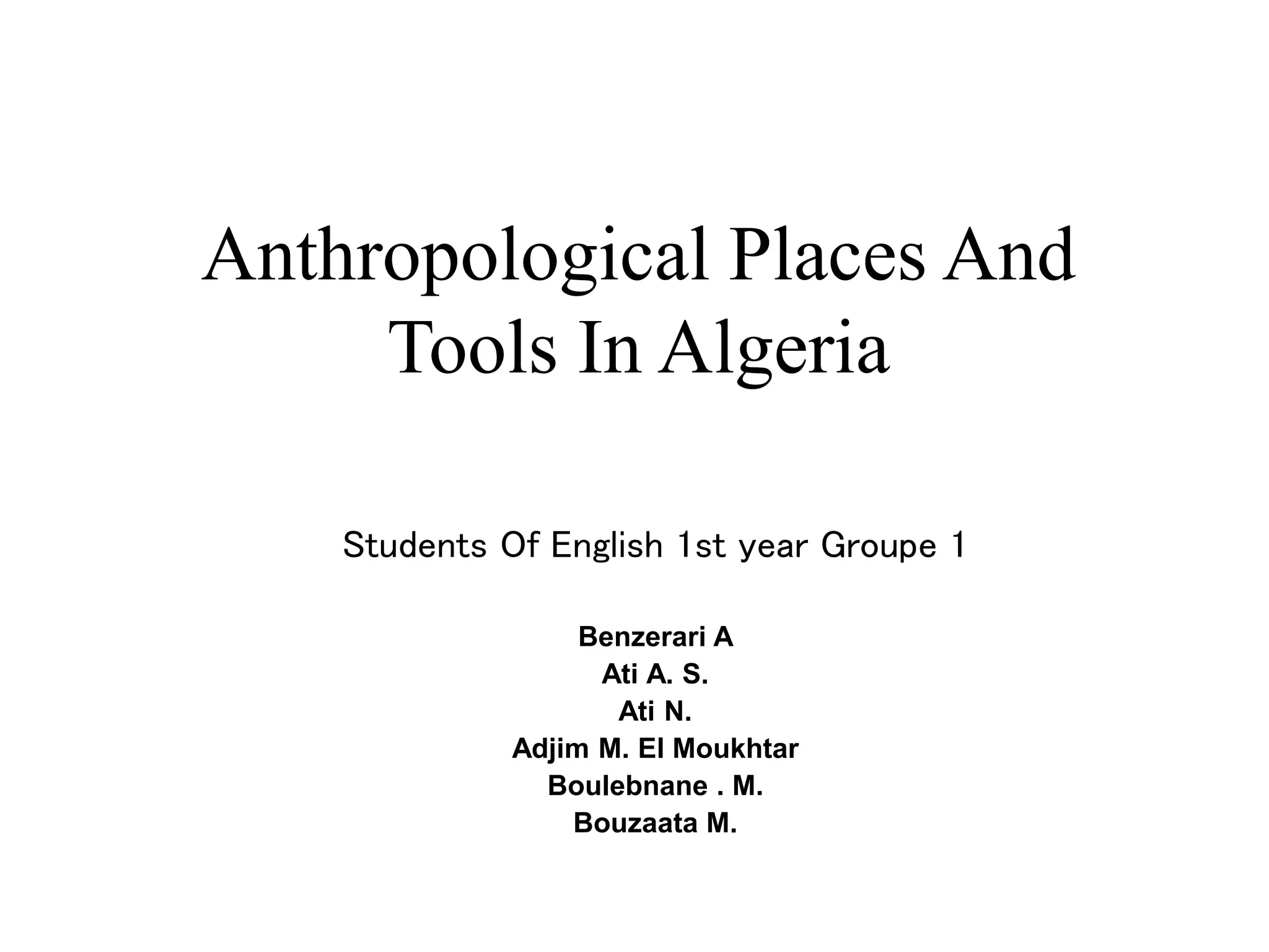 Anthropological Places And Tools In Algeria | PPT