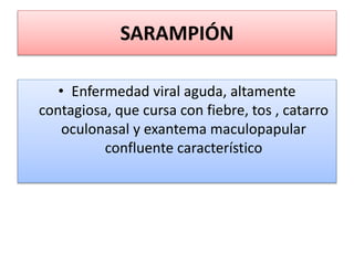 Enfermedades eruptivas infecciosas de la infancia. | PPTX