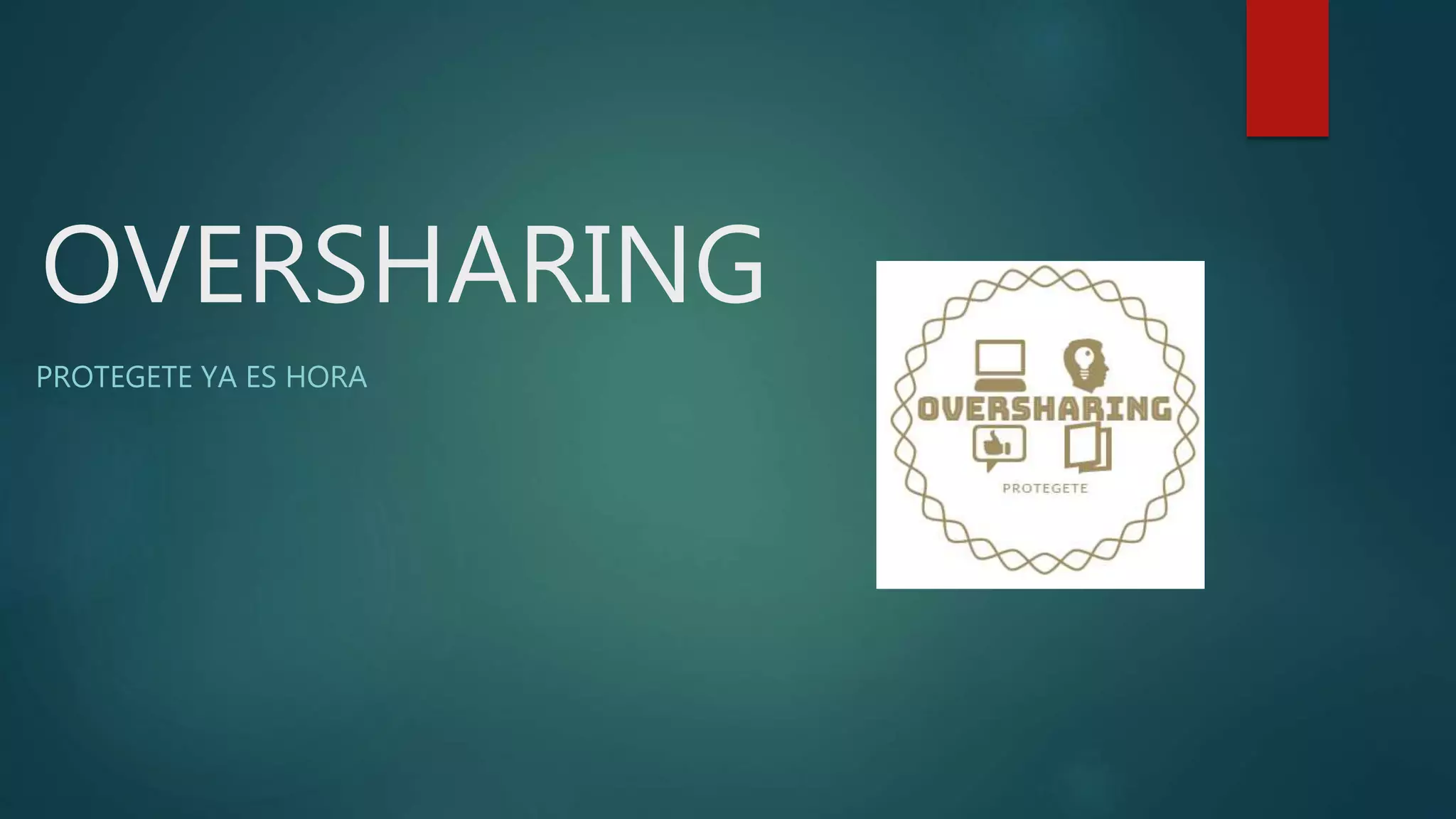 Que es el oversharing? | PPT