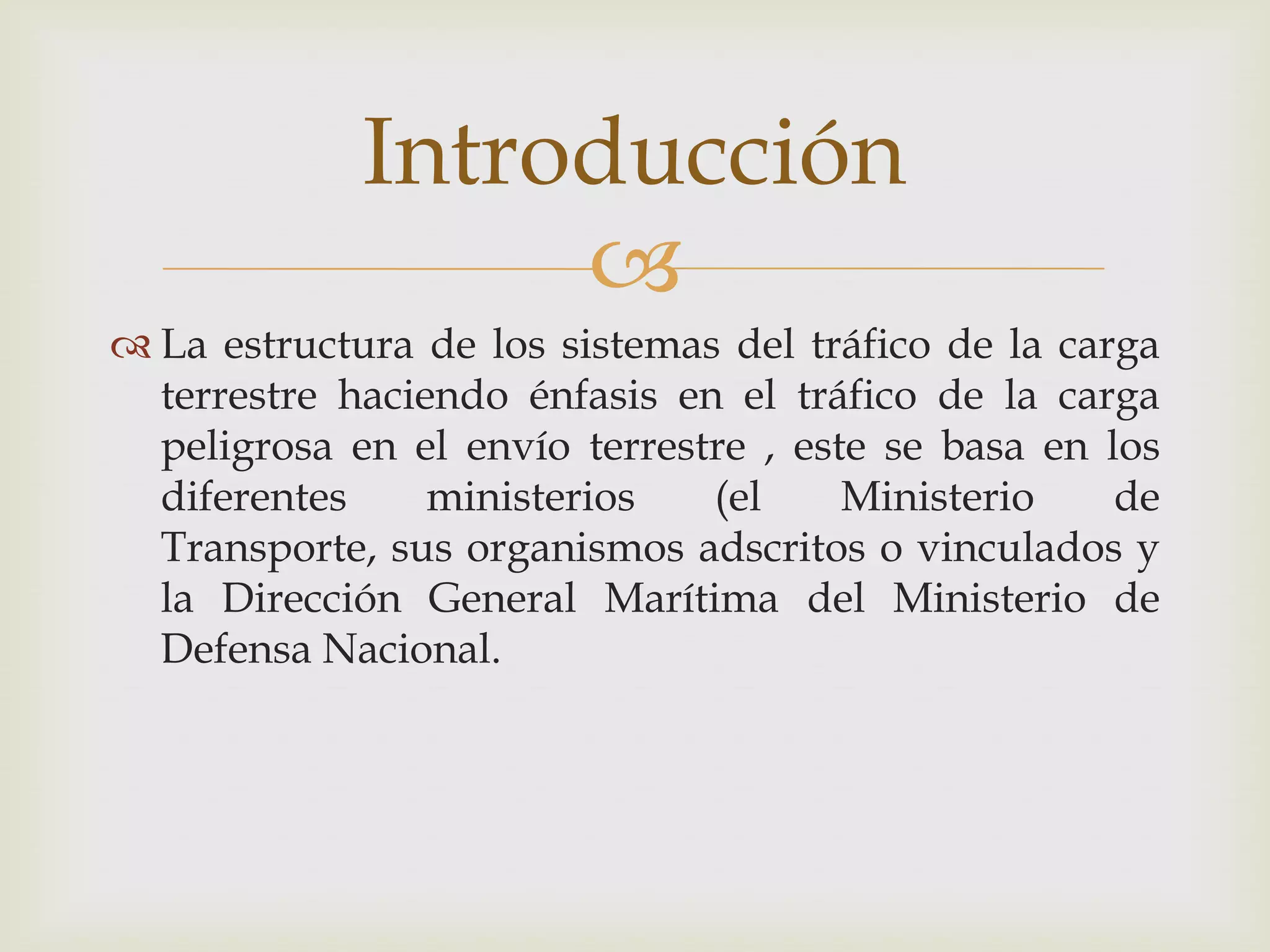 CUÁL ES LA ESTRUCTURA DE LOS SISTEMAS DEL TRÁFICO DE LA CARGA PELIGROSA ...