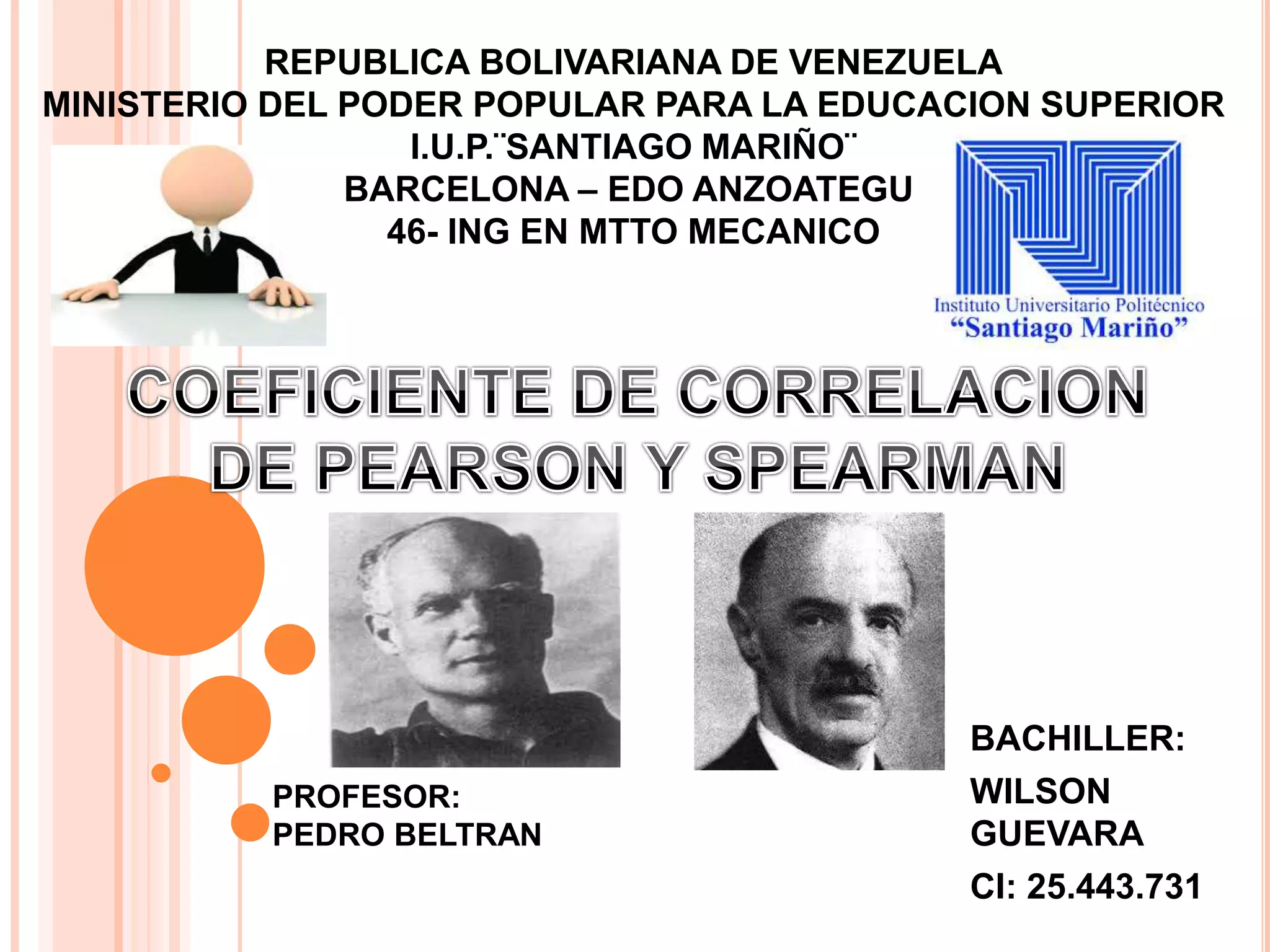 wilson guevara / coeficiciende de correlacion de pearson y spearman | PPT