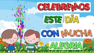 DIAPOSITIVA DIA DEL NIÑO EDUCACION PRIMARIA.pptx