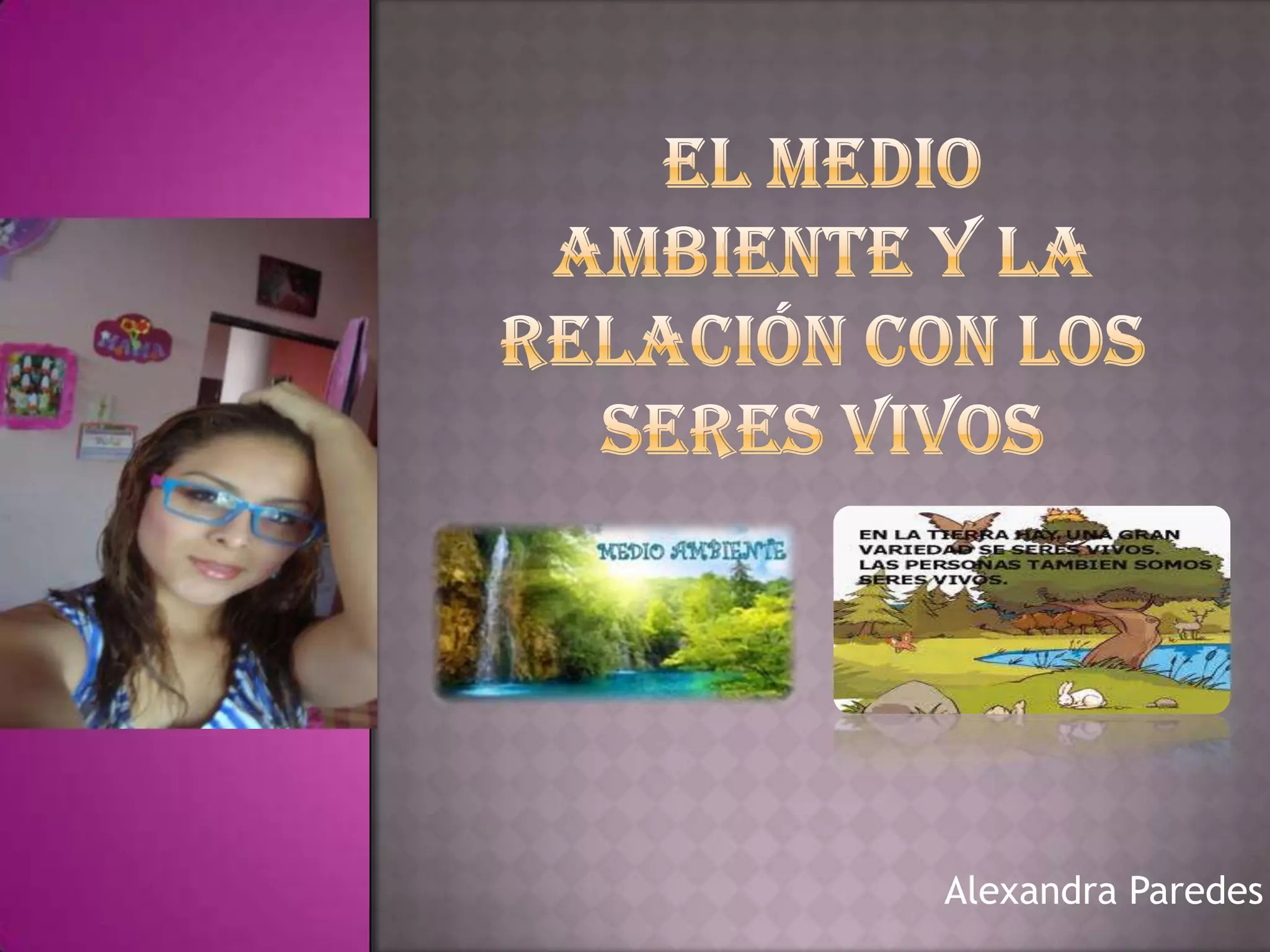 Diapositivas sobre el MEDIO AMBIENTE Y RELACIÓN CON LOS SERES VIVOS | PPTX