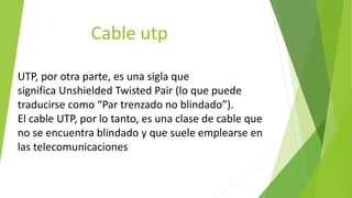 tipos de cable utp | PPTX