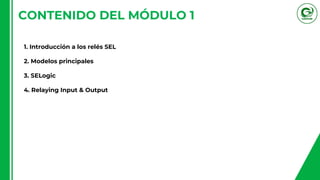 DIAPOSITIVAS - MÓDULO 1 – RELES DE PROTECCIÓN SEL BÁSICO.pdf