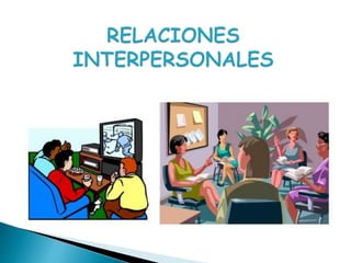 Diapositivas sharon-relaciones-interpersonales | PPTX