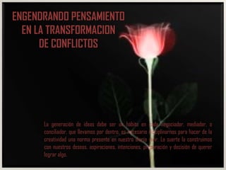 Engendrando Pensamiento En La Transformación De Conflictos | PPTX