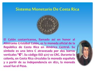 DIAPOSITIVAS DEL SISTEMA MONETARIO DE COSTA RICA | PPTX