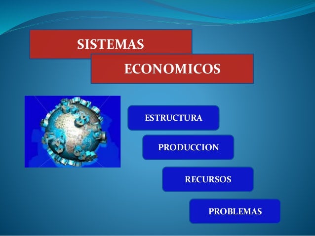 Diapositivas de Sistemas Economico