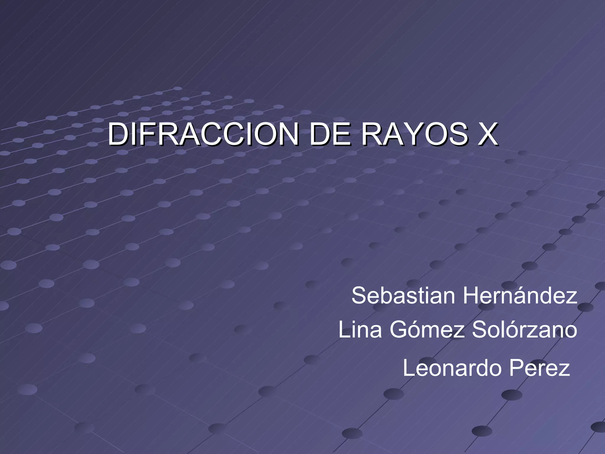 Difraccion Rayos X | PPT