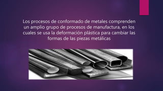 Procesos de Conformado | PPTX
