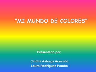 "Mi mundo de colores" | PPTX