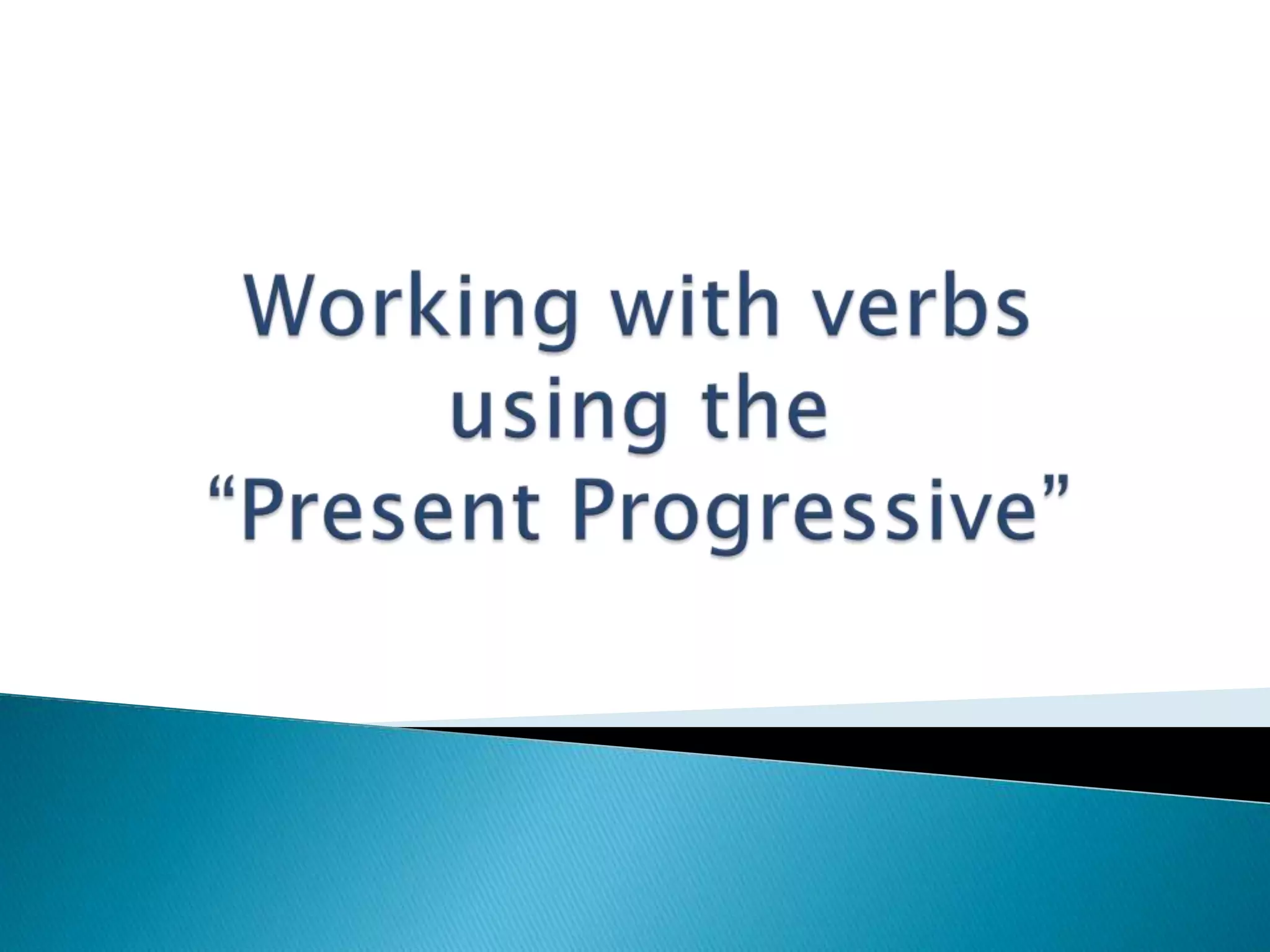 Present progressive | PPTX