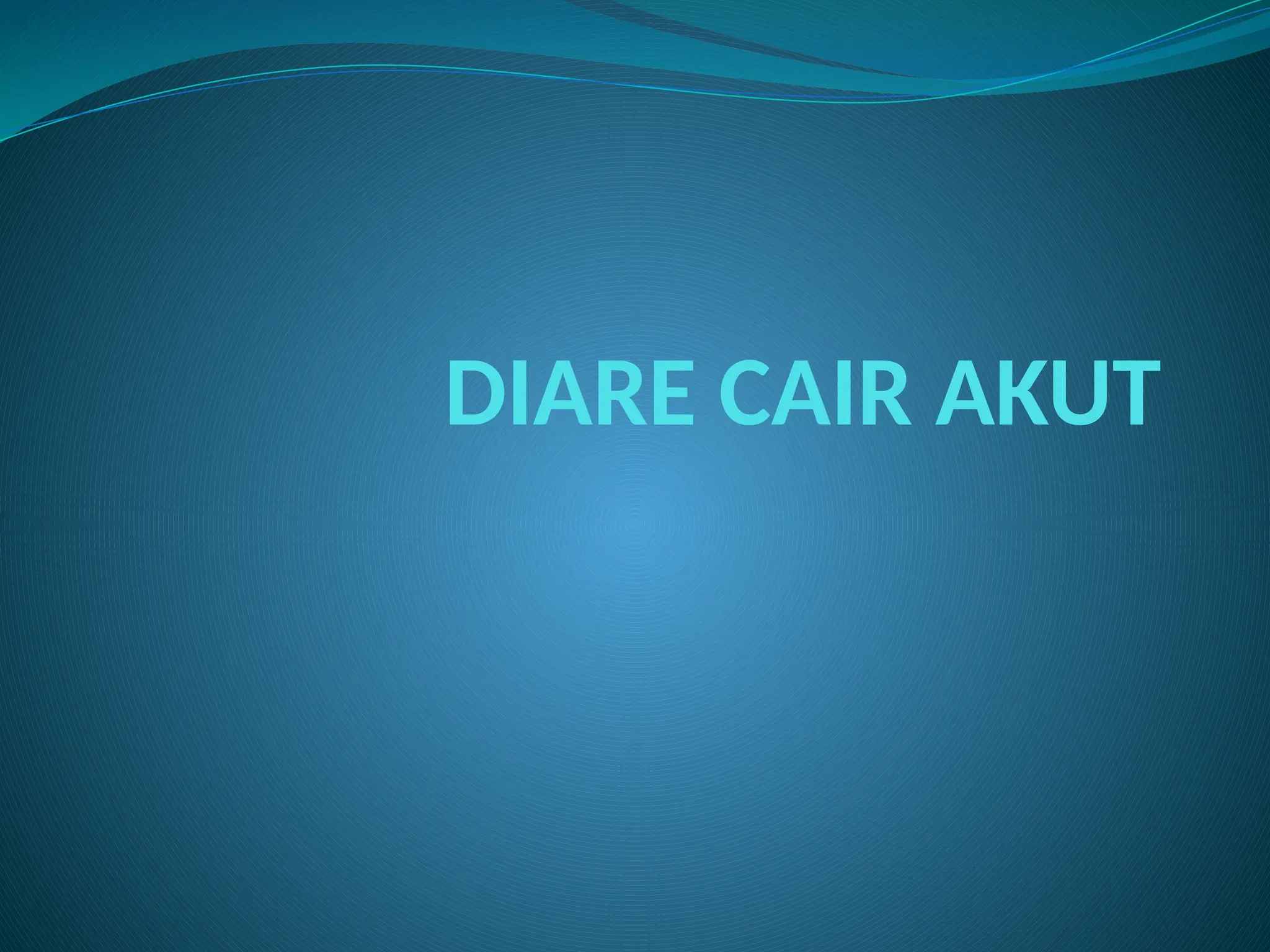 Diare Cair Akut & Penanganan Cepat Tepat | PPTX