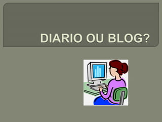 Diario ou blog | PPT