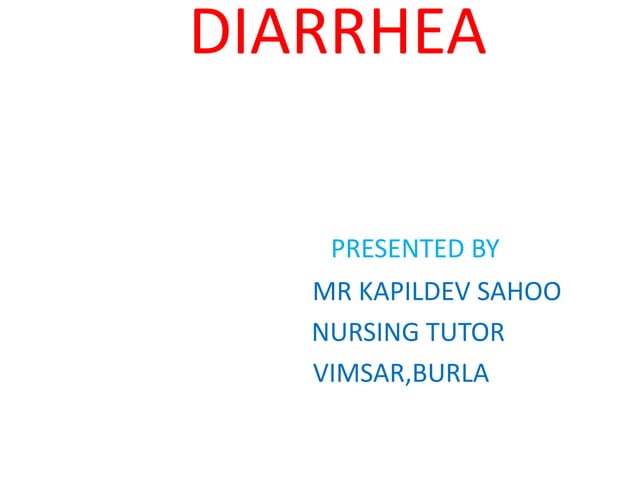 Diarrhea Slide share | PPTX | Digestive Disorders | Diseases and Conditions