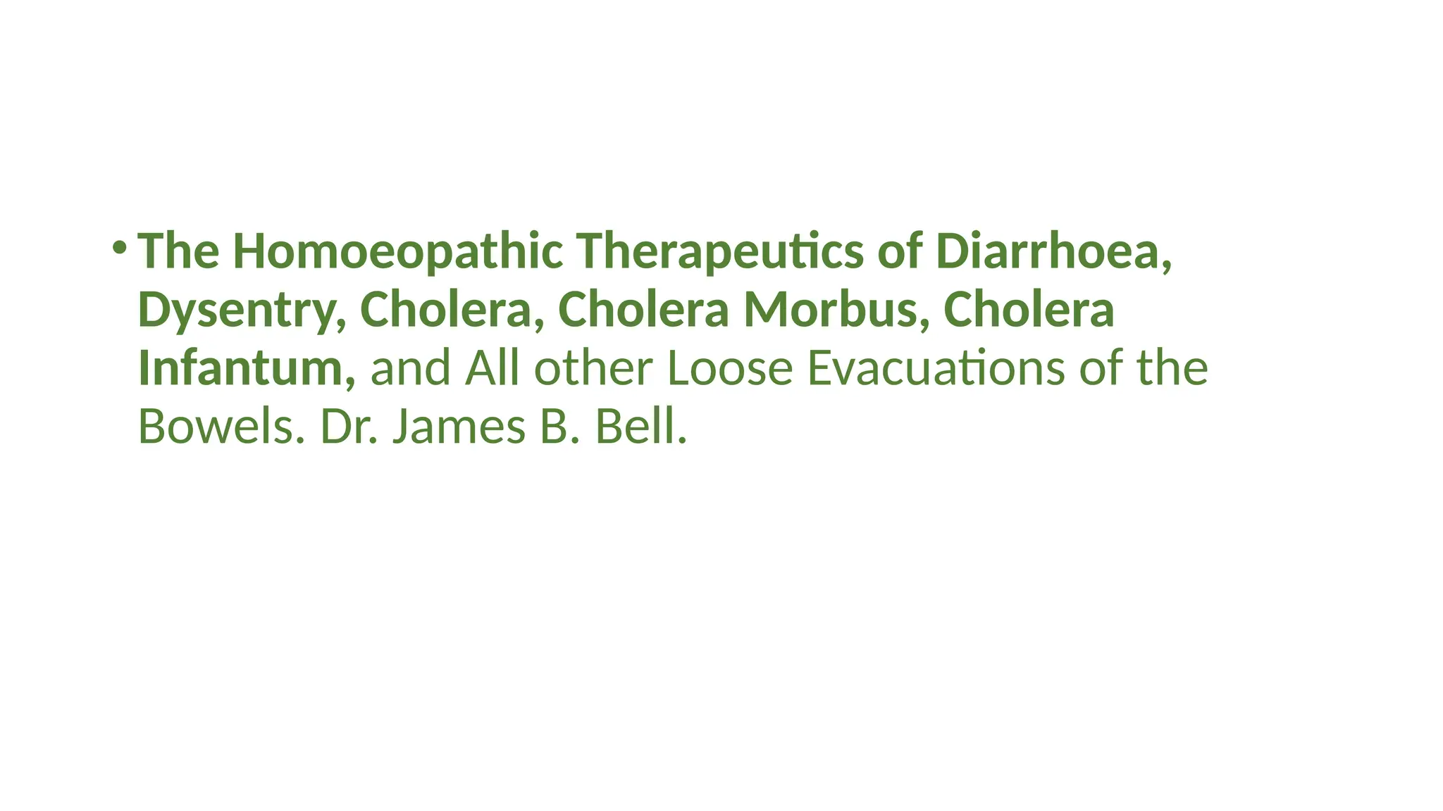 Bell's diarrhoea Repertory (loose Evacuations).pptx