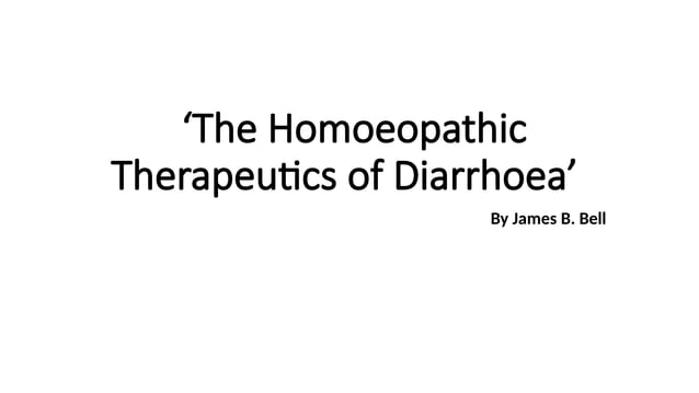 Bell's diarrhoea Repertory (loose Evacuations).pptx