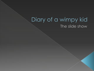 Diary of a wimpy kid | PPTX