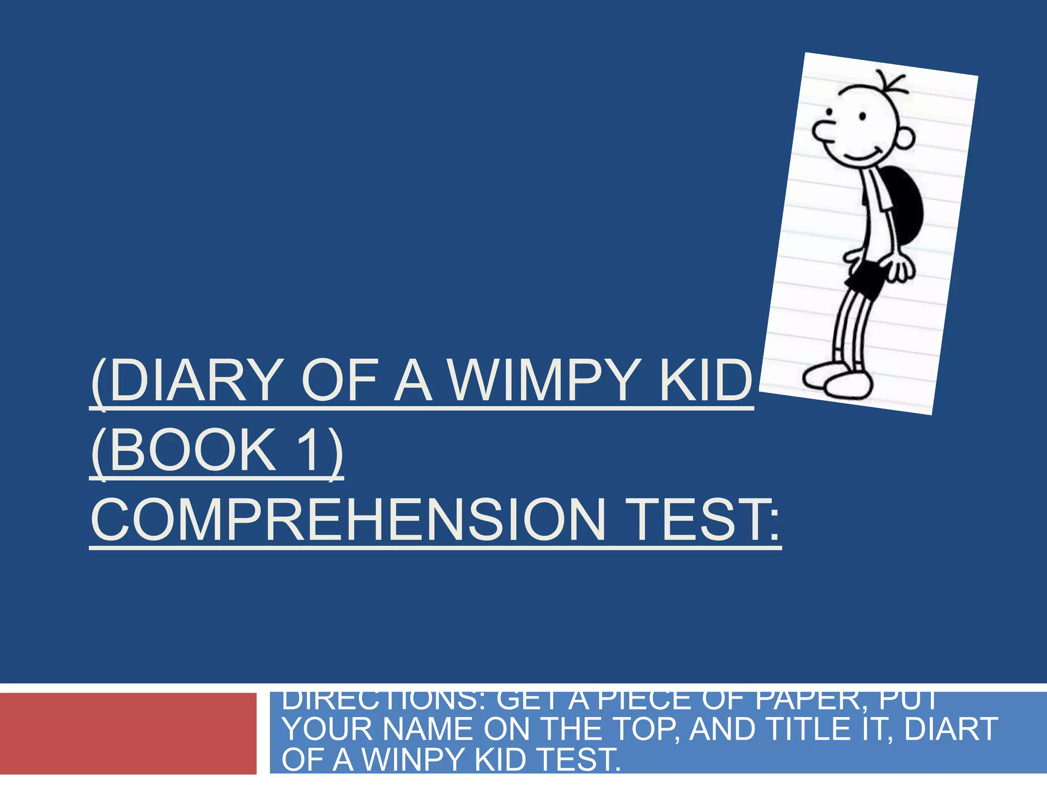 Diary Of A Wimpy Kid COMPREHENSION BASED TEST | PPT
