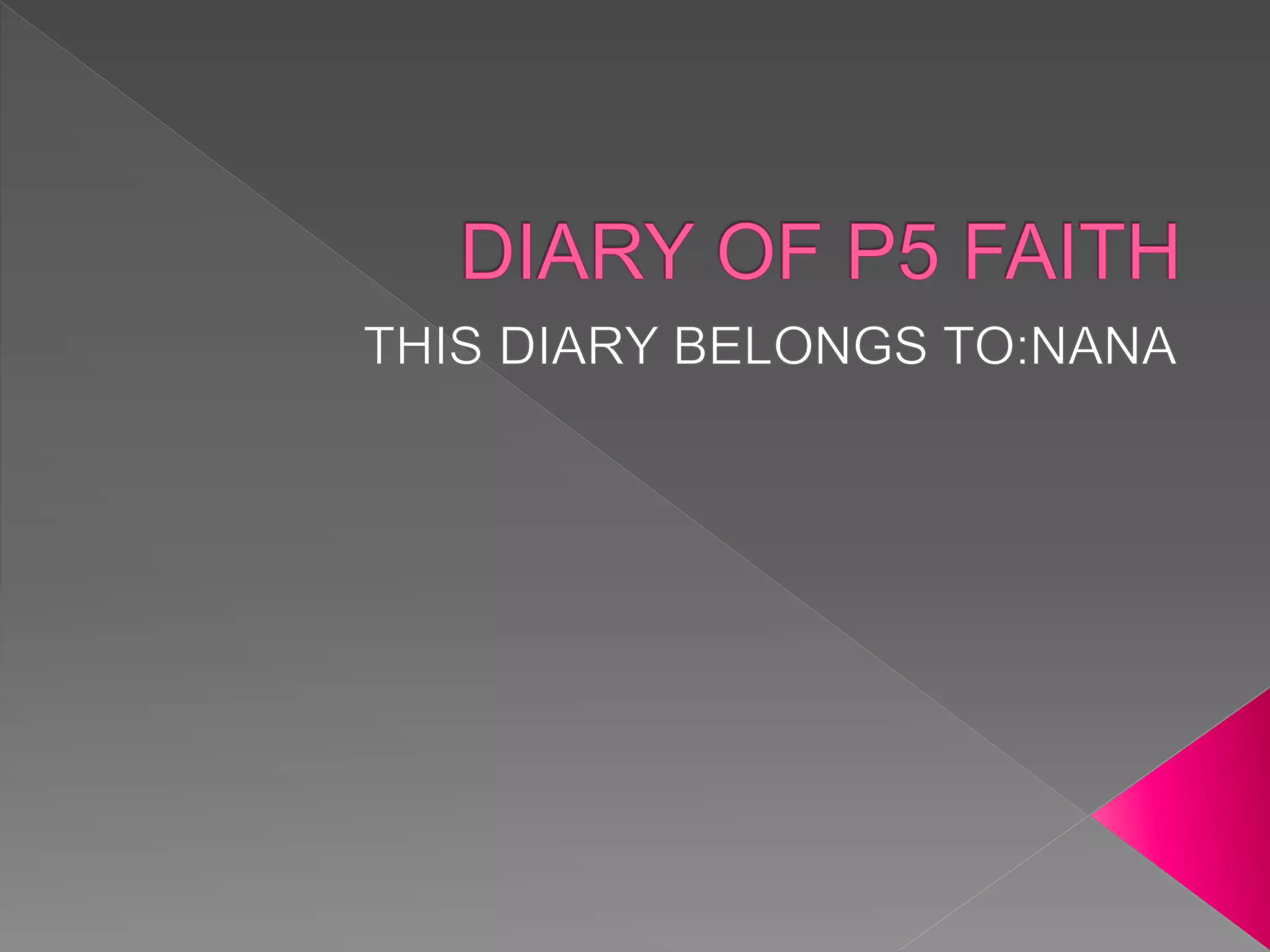 Diary of p5 faith nana | PPT