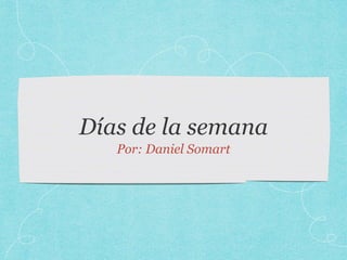 Días de la semana Spanish | PPTX