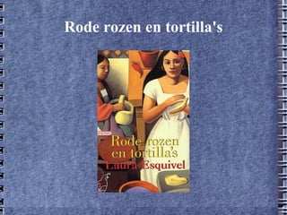 Lectuurtaak Nederlands: Rode rozen en tortilla's | PPT