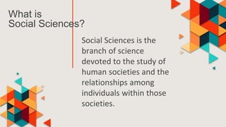 Defining the Social Sciences and Applied Social Sciences- Lesson 1.pptx