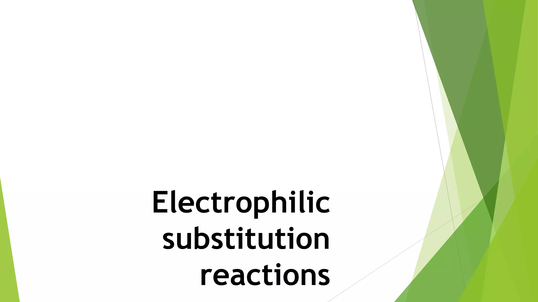 Electrophilic substitution reactions | PPTX